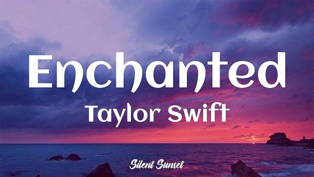 Enchanted lyrics by Taylor Swift & more in detail - Stockdalecolemanfor Judge
