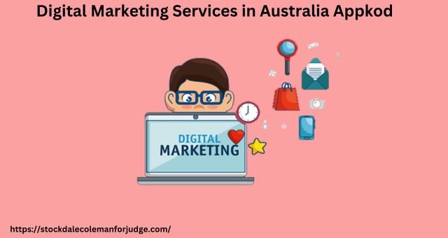 Digital Marketing Services in Australia Appkod - Stockdalecolemanfor Judge