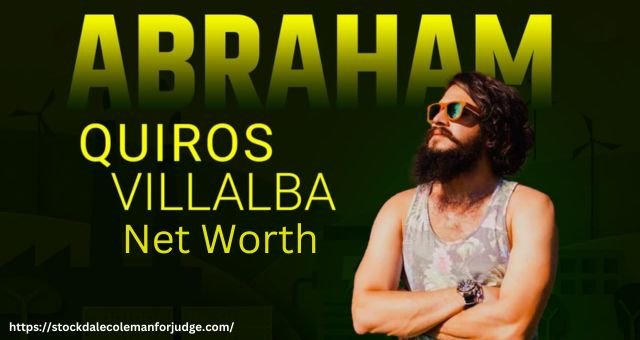 Abraham Quiros Villalba Wikipedia, Early Life, Education, Career, Net ...